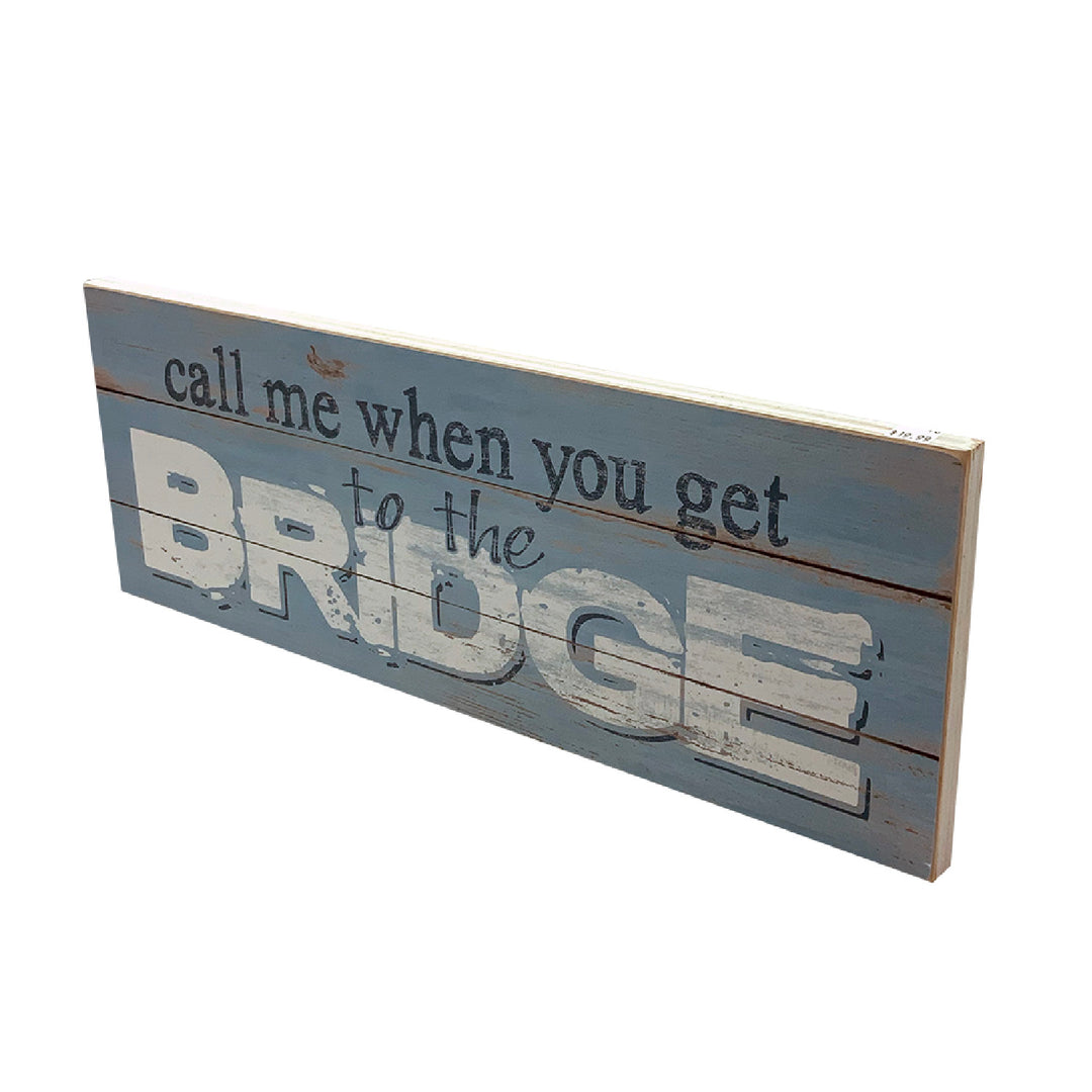 Call Me When You Get To The Bridge Sign – Just Picked Gifts